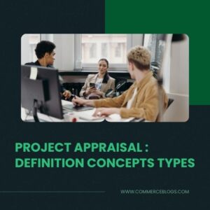 Project Appraisal: Definition Concepts Types