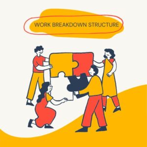 Work Breakdown Structure and Responsibility Matrix
